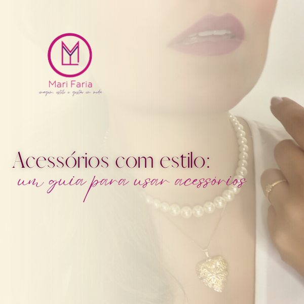 Acessórios Com Estilo Um Guia Para Usar Acessórios Mariana Faria