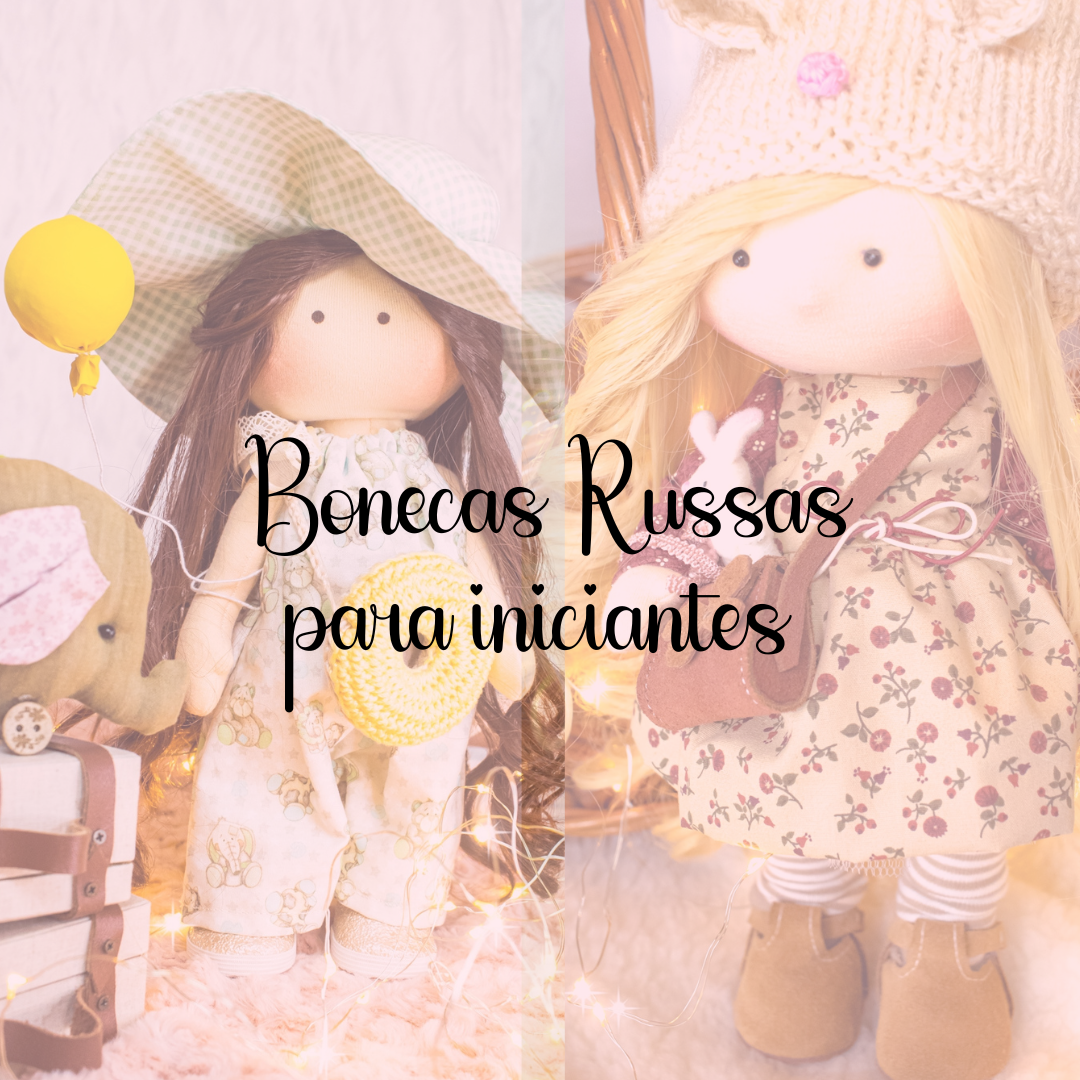 Bonecas Russas - Simone Silva | Hotmart