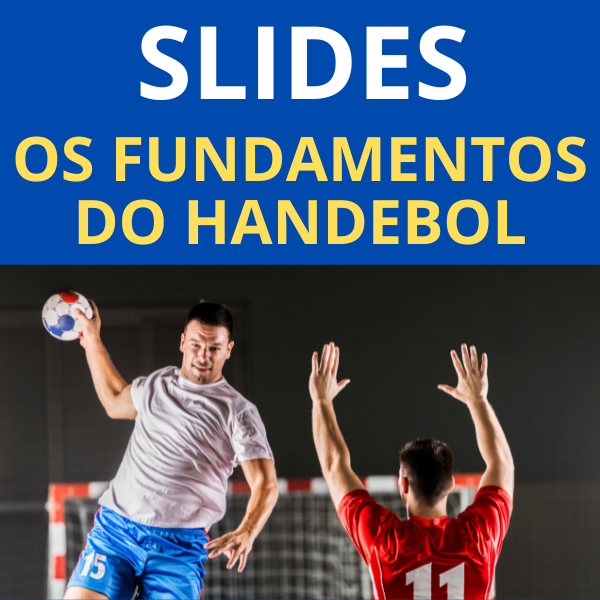 SLIDES - OS FUNDAMENTOS TÉCNICOS DO HANDEBOL - SANTA CRUZ CURSOS