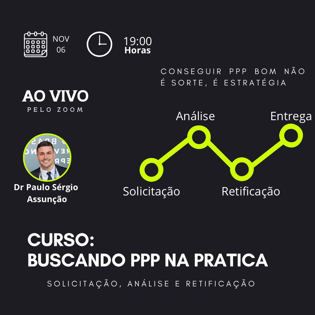 BUSCANDO PPP NA PRÁTICA - SOLICITAÇÃO, ANÁLISE E RETIFICAÇÃO - Paul...