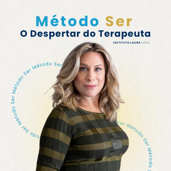 Método Ser – O Despertar do Terapeuta - Instituto Laura Grazi