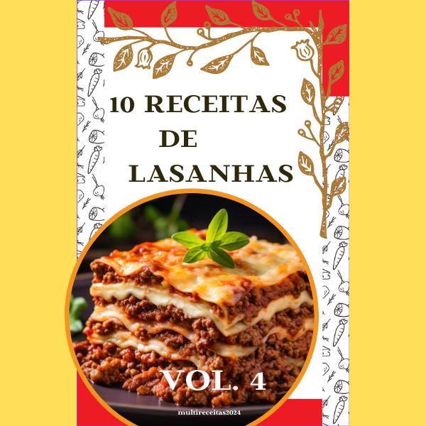 10 Receitas de Lasanhas. Volume 4.