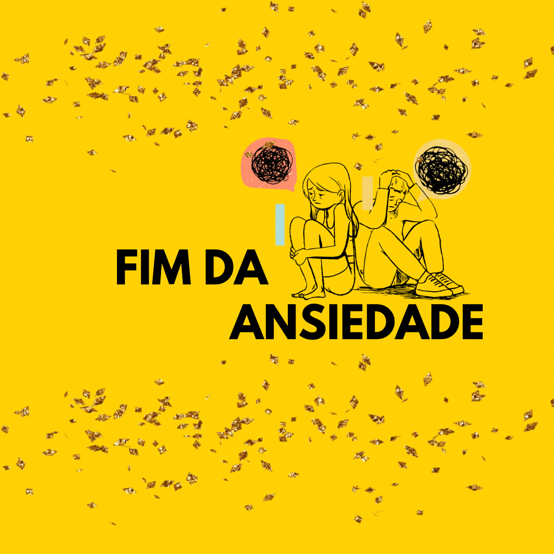 FIM DA ANSIEDADE