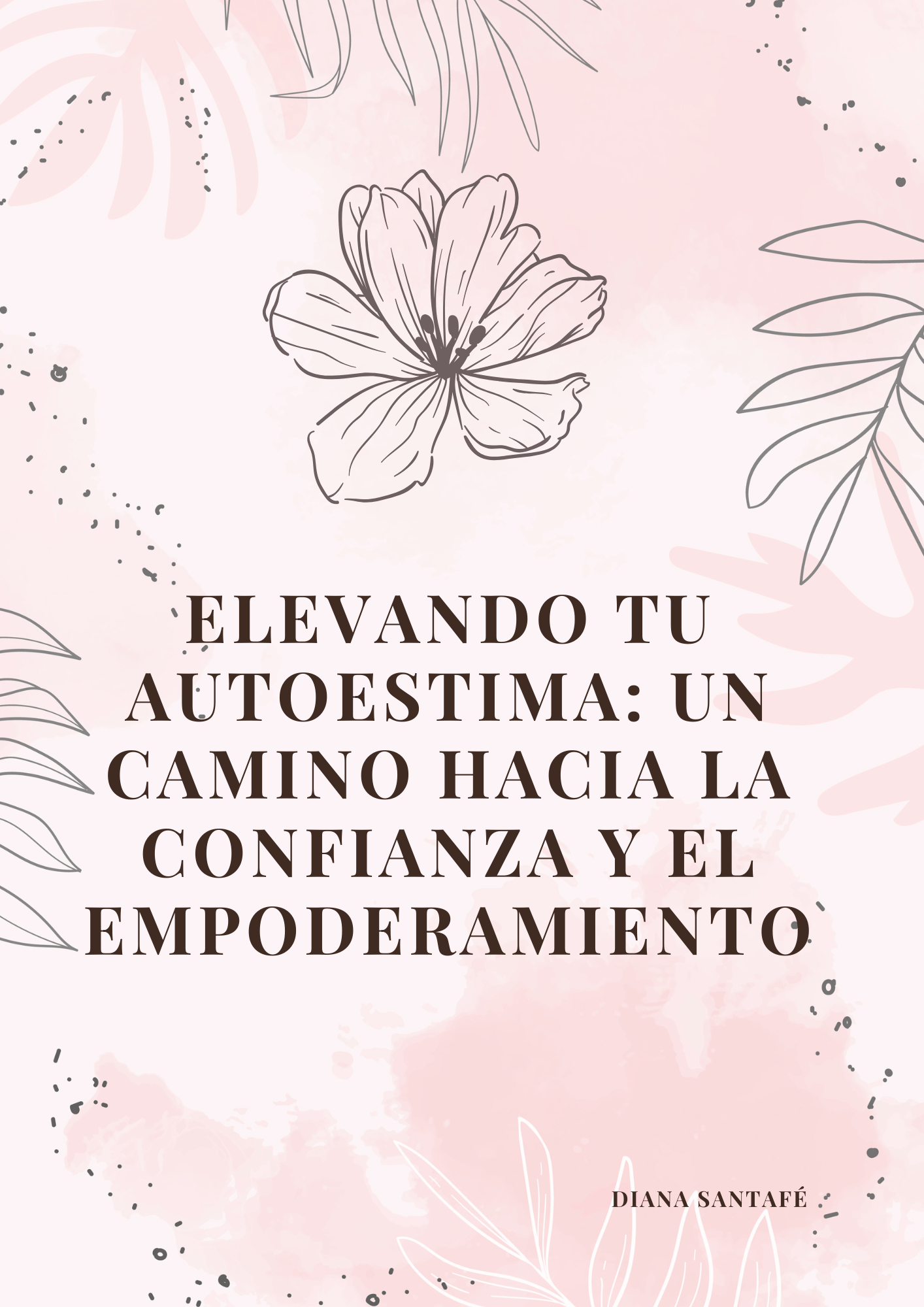 ELEVANDO TU AUTOESTIMA: UN CAMINO HACIA LA CONFIANZA Y EL EMPODERAM...
