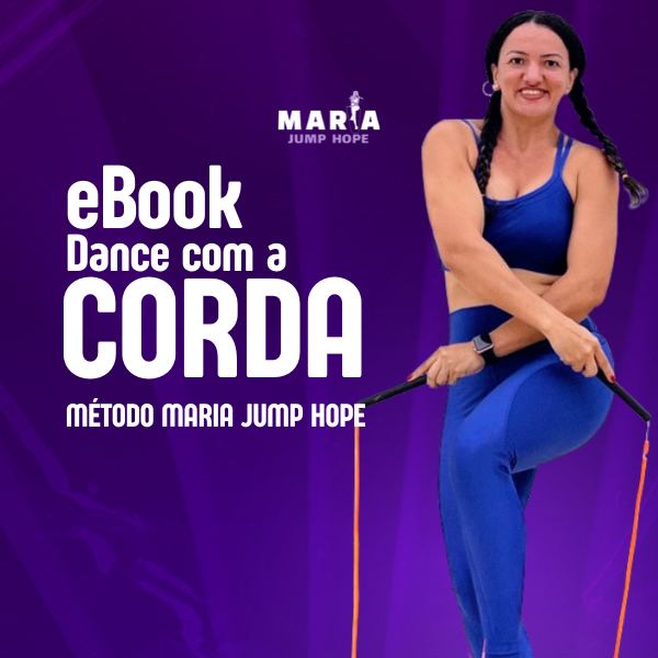 DANCE COM A CORDA - MÉTODO MARIA JUMP HOPE - Maria do Carmo P. Mira...