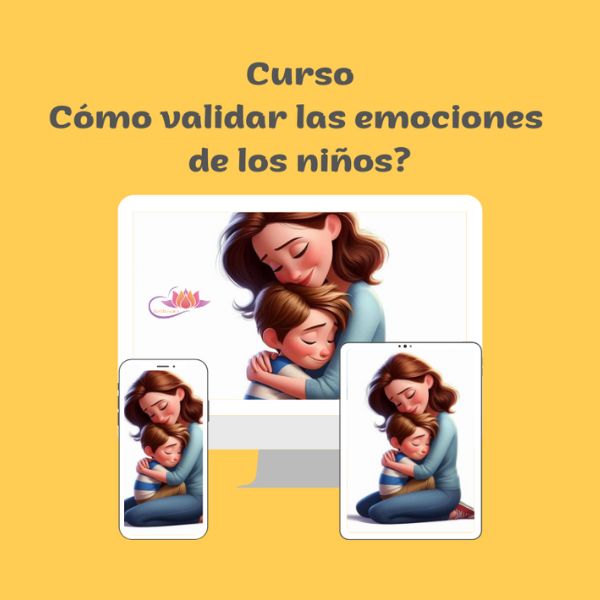 Cómo validar las emociones de los niños? - Mónica Achával | Hotmart