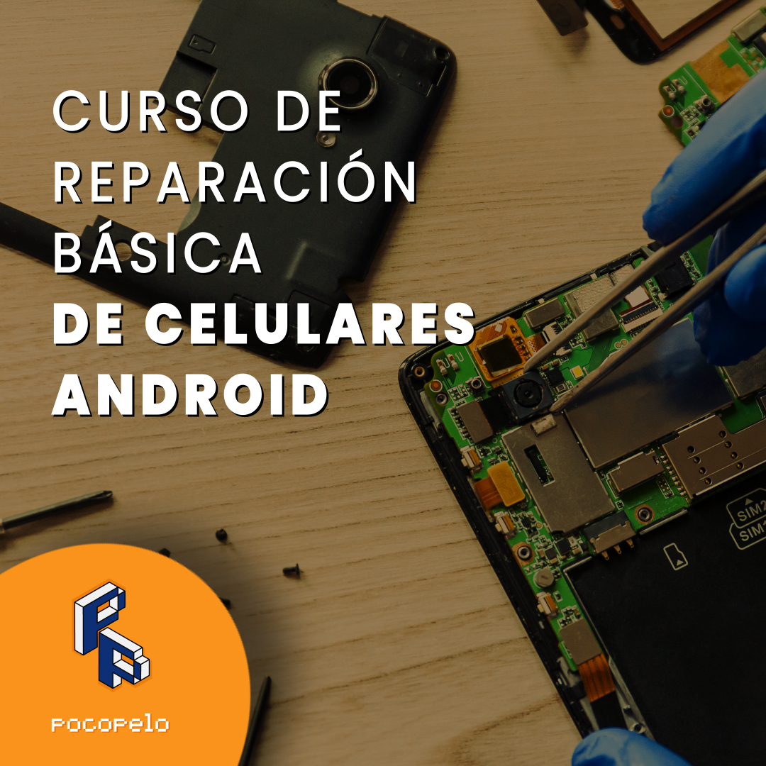 Curso de reparación básica de celulares Android. - POCOpelo | Hotmart
