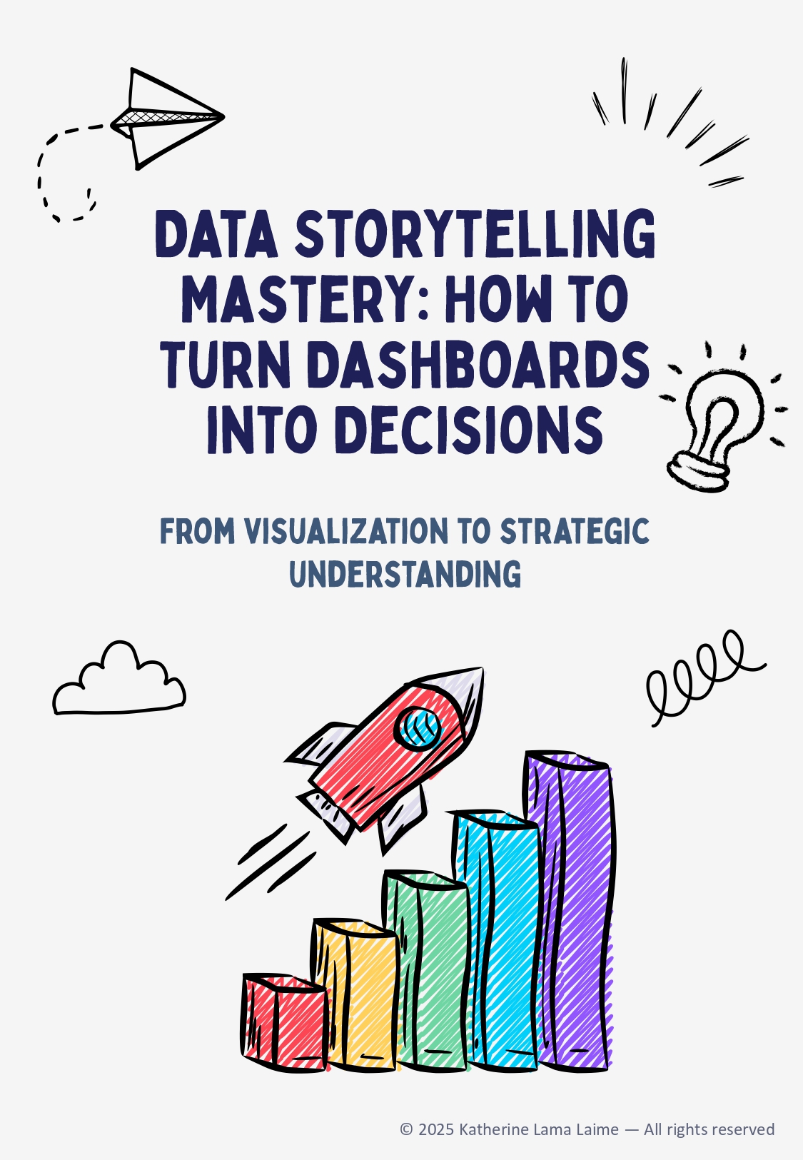Data Storytelling Mastery: How to Turn Dashboards into Decisions