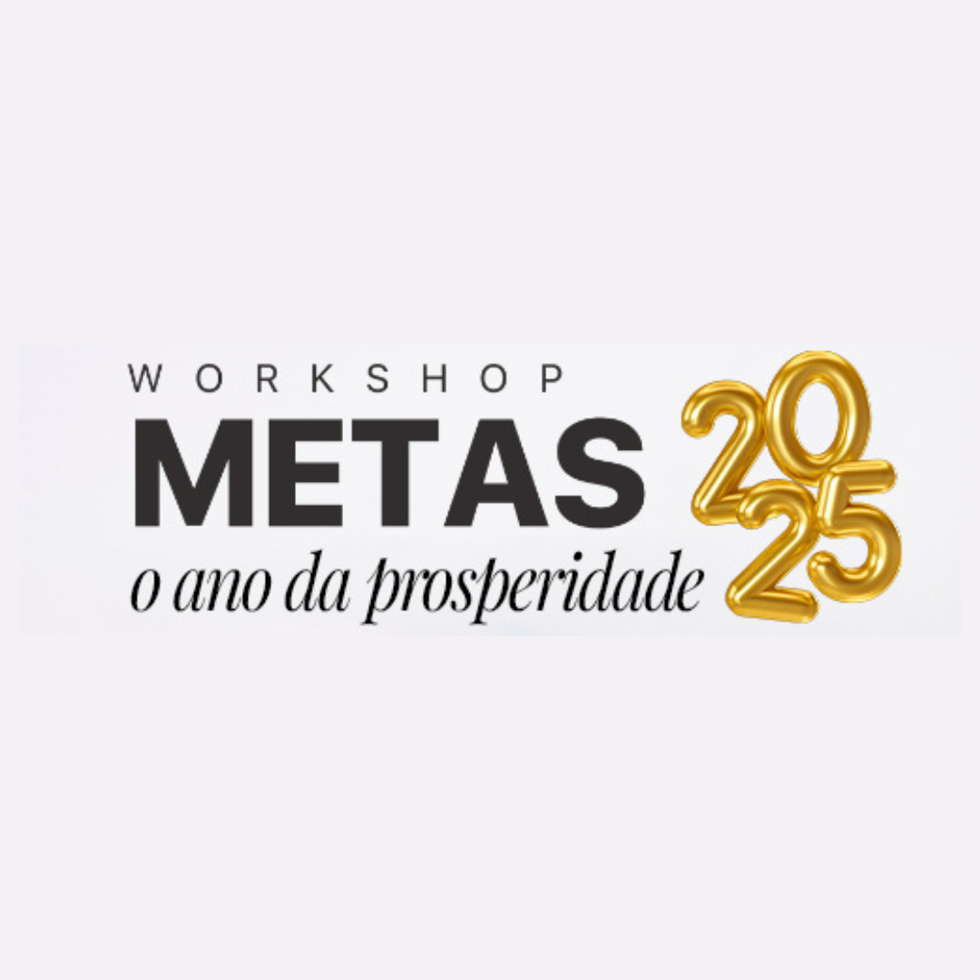 Workshop de Metas 2025 - O Ano da Prosperidade - Leticia Caldas | H...