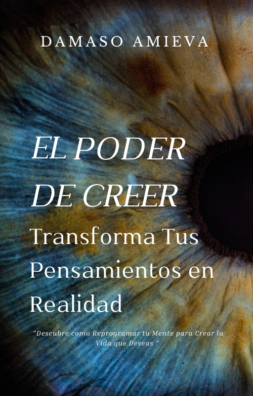 El Poder de Creer: Transforma Tus Pensamientos en Realidad - Alfred...