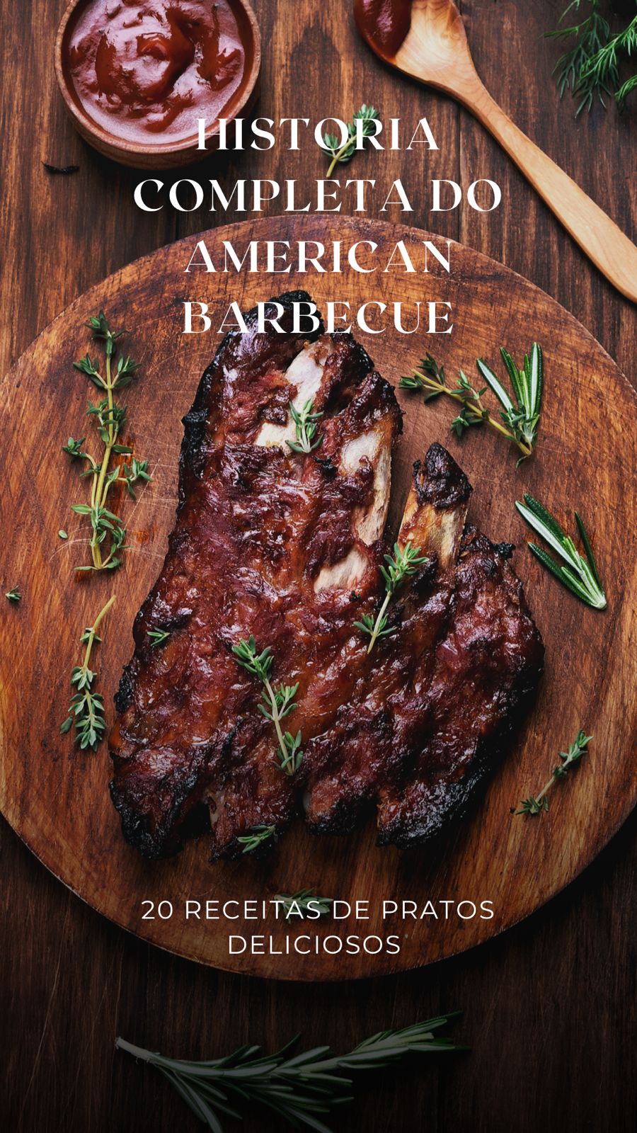 História Completa do American Barbecue + 20 deliciosas Receitas - M...