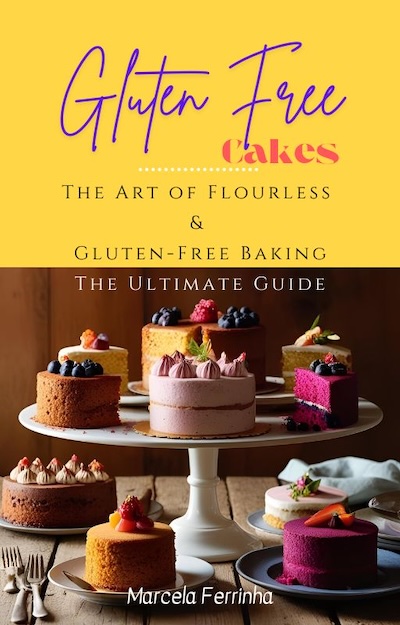 Gluten Free Cakes The Art of Flourless & Gluten Free Baking The...
