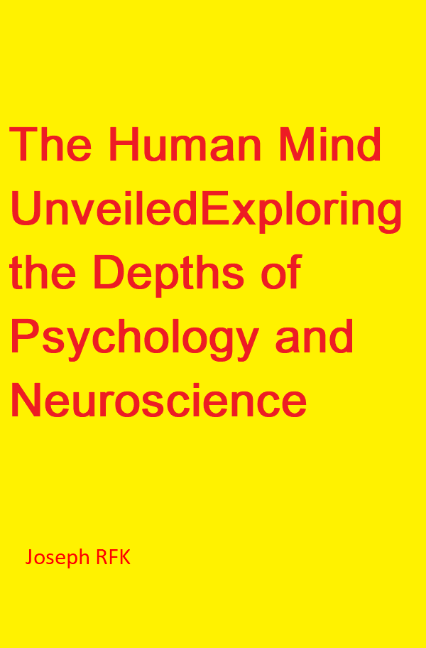 The Human Mind Unveiled: Exploring the Depths of Psychology and ...