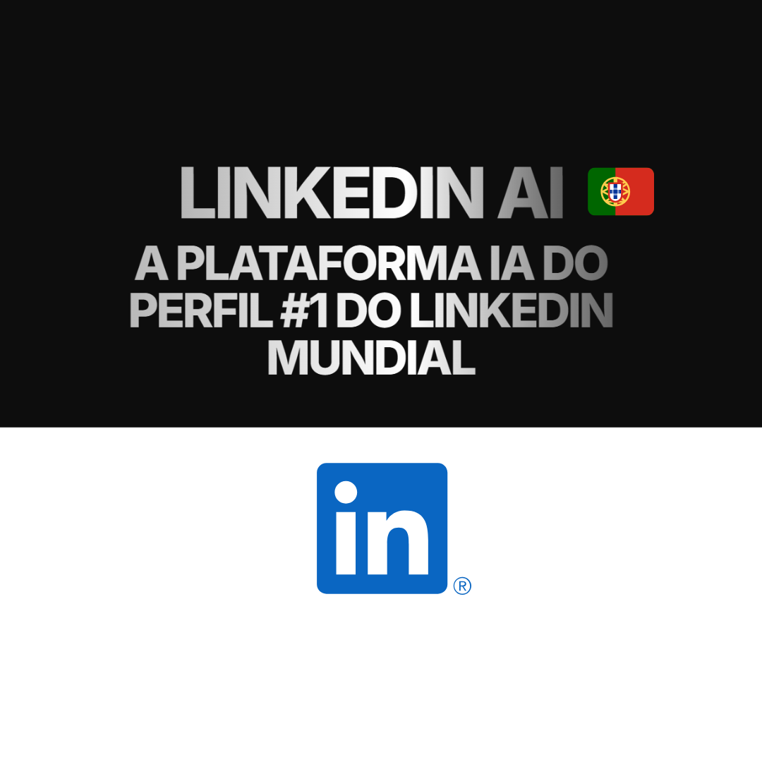 LINKEDIN AI Portugal - A Plataforma IA Internacional do Perfil nº1 ...