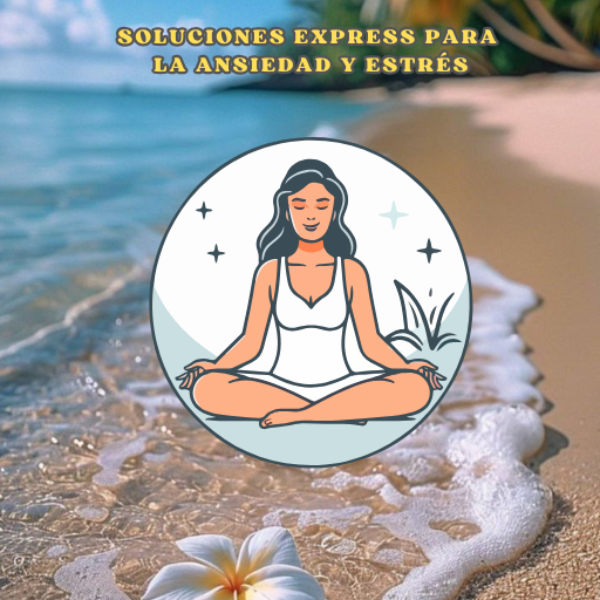 Ejercicios - Tecnicas - Alimentos, Soluciones Express para Ansiedad...