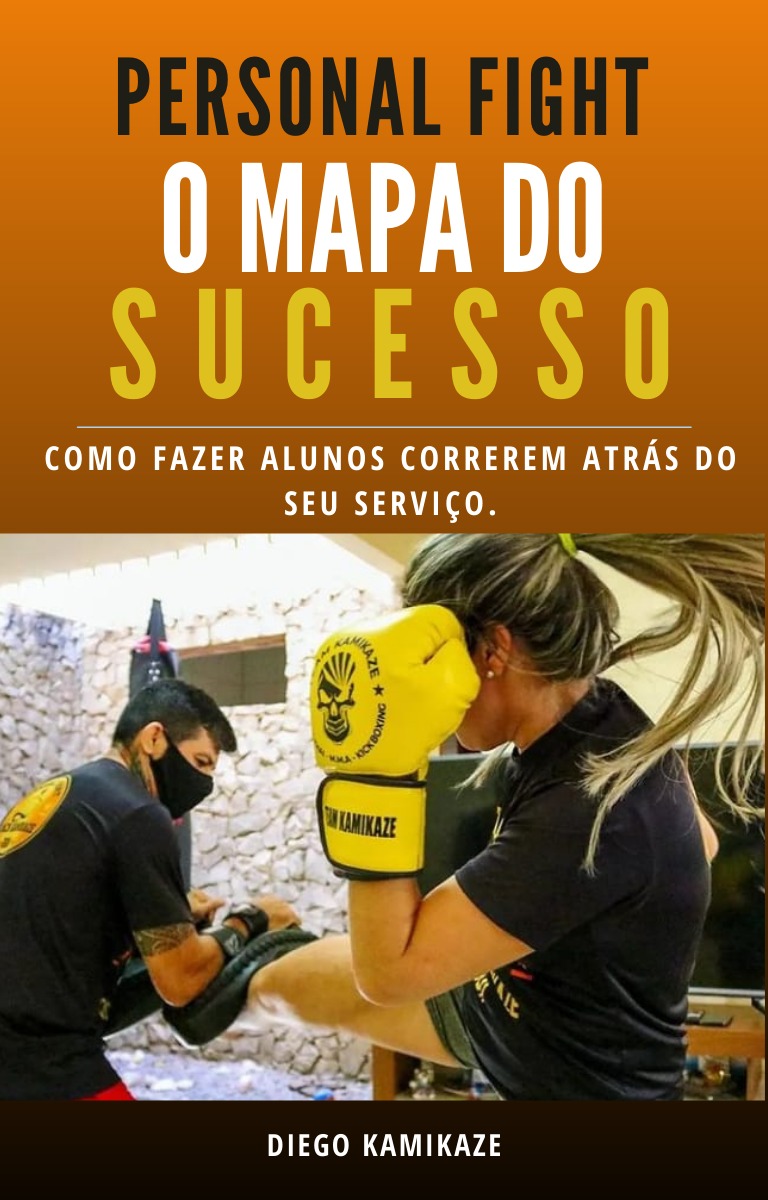 Personal fight, o mapa do sucesso como fazer alunos correrem atrás ...