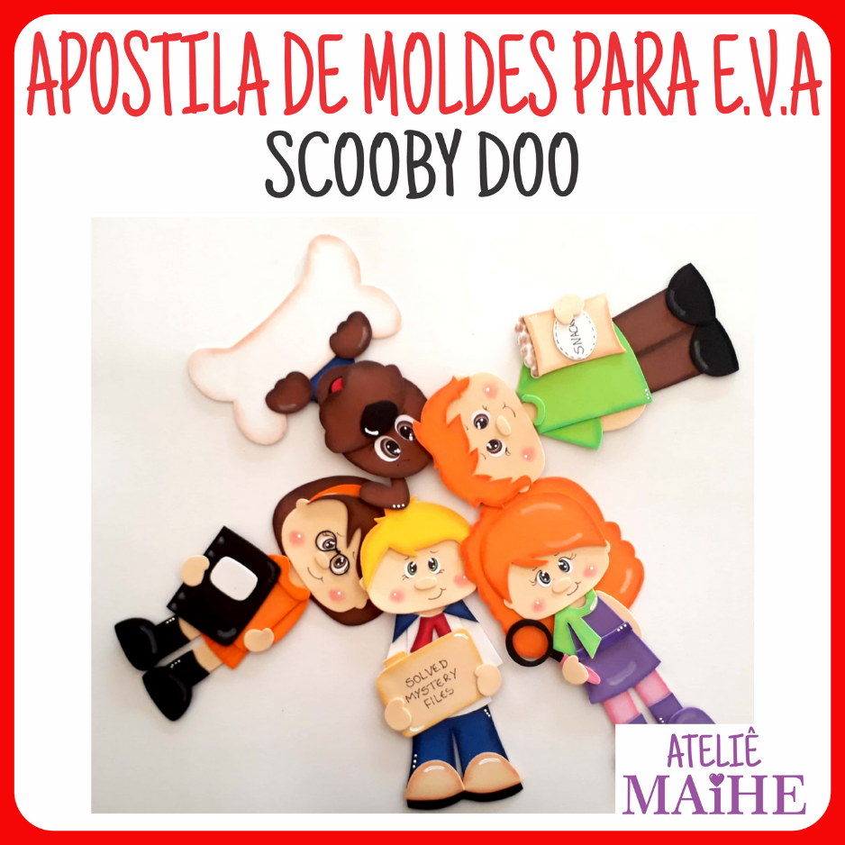 SCOOBY DOO apostila de moldes para EVA - Ateliê MAiHE by Nanda Cout...