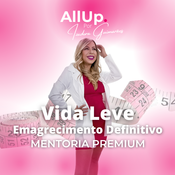 AllUp Vida Leve - Emagrecimento Definitivo - Izadora Guimarães | Ho...
