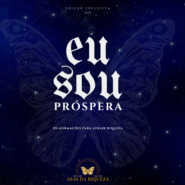 EU SOU PRÓSPERA - 99 afirmações para atrair riqueza - Asas da rique...