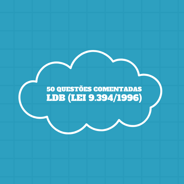 50 QUESTÕES DE LDB COMENTADAS (PDF)