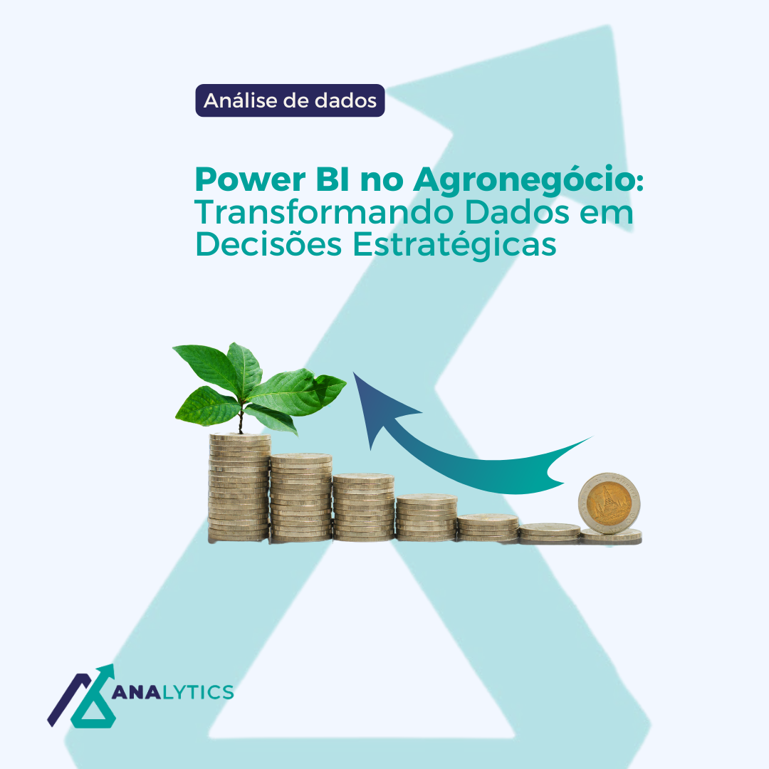 Power BI no Agronegócio: Transformando Dados em Decisões Estratégic...