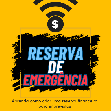 Reserva de emergência - Aprenda como criar uma reserva financeira p...