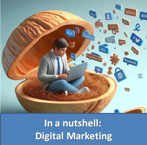 In a nutshell...Digital Marketing