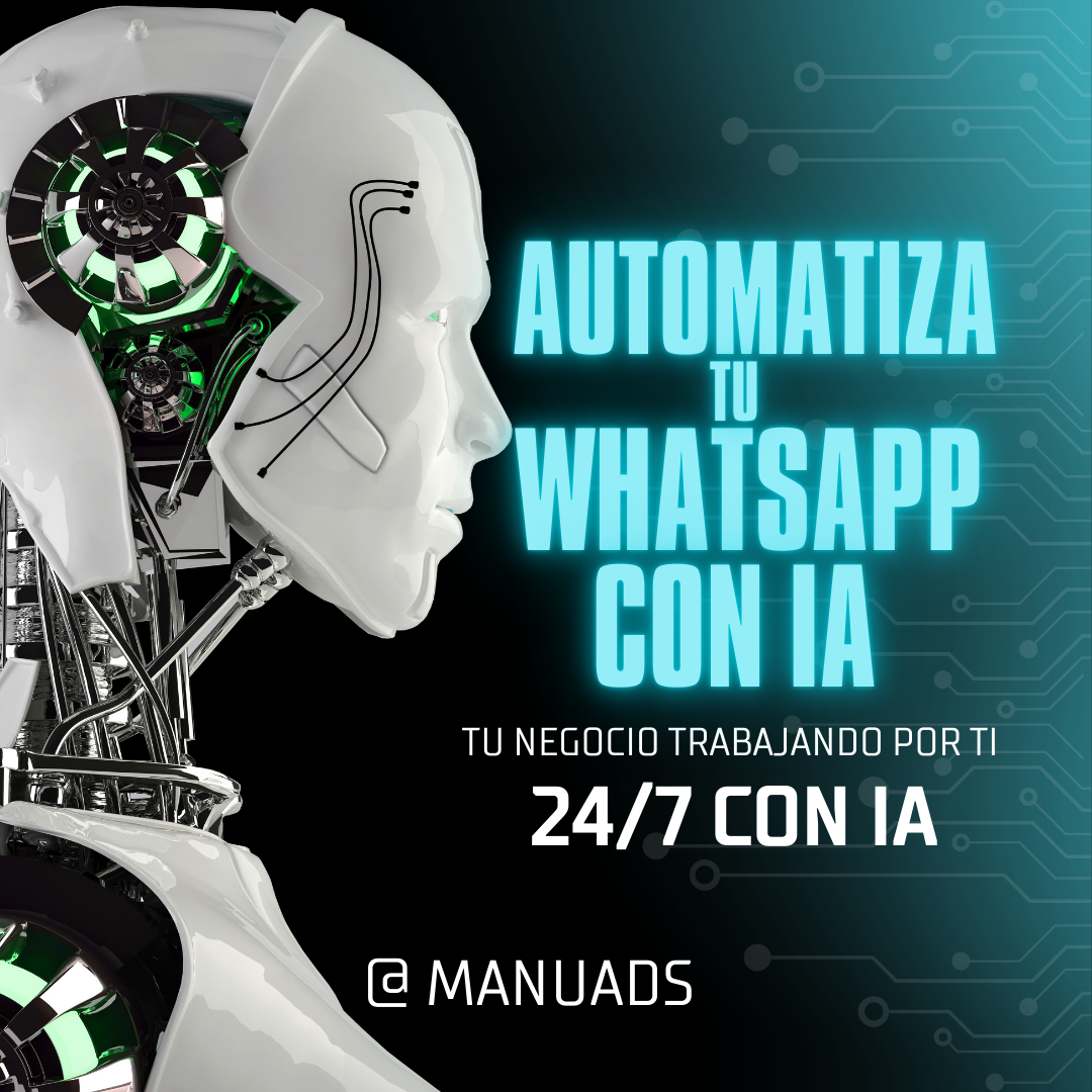 Automatiza tu Whatsapp con IA & ManuAds - ManuAds - Emmanuel Montoy...