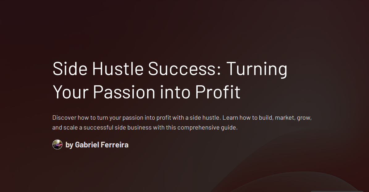 Side Hustle Success: Turning Your Passion into Profit