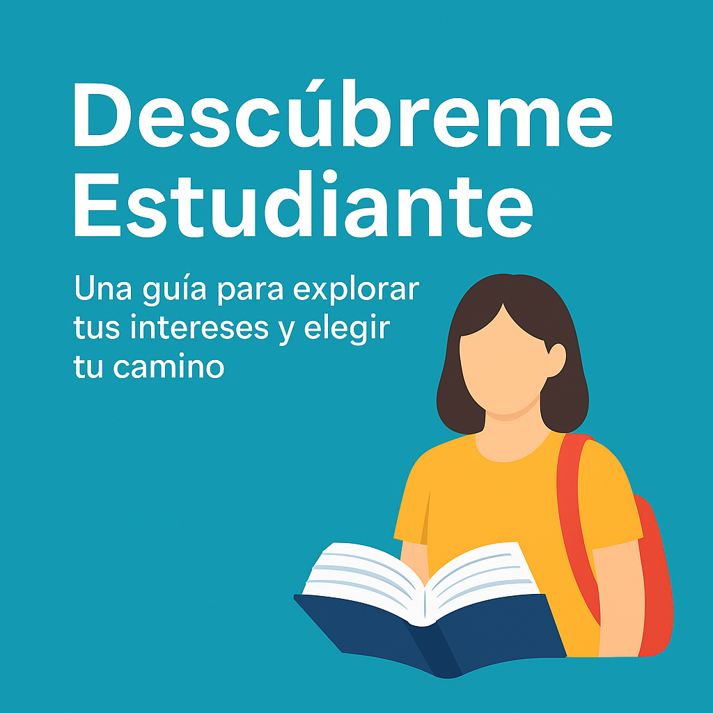 Descúbreme Estudiante: Descubre tus intereses, habilidades y carrer...