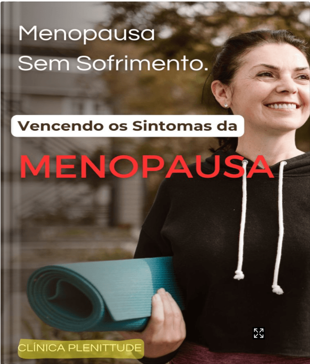 Menopausa, sem sofrimento! Como Vencer os Sintomas da Menopausa