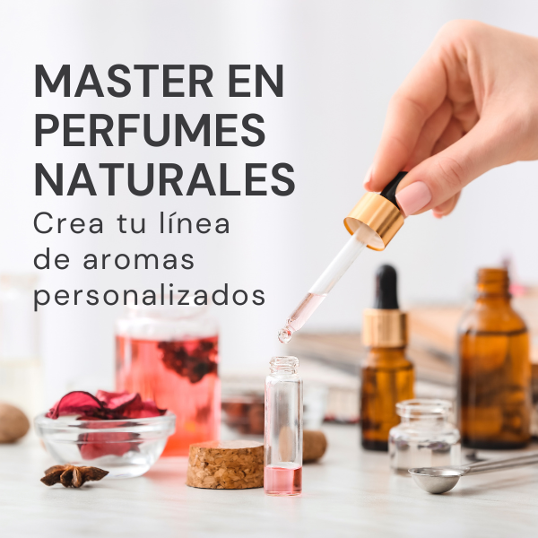 Master en Perfumes Naturales: Crea tu línea de aromas personalizados