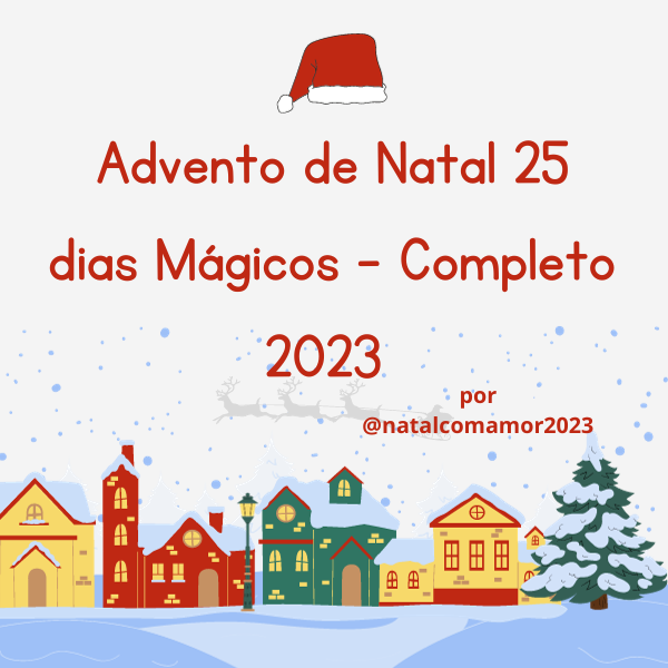 Advento de Natal - 25 dias Mágicos - COMPLETO 2023 - Elaine Boing