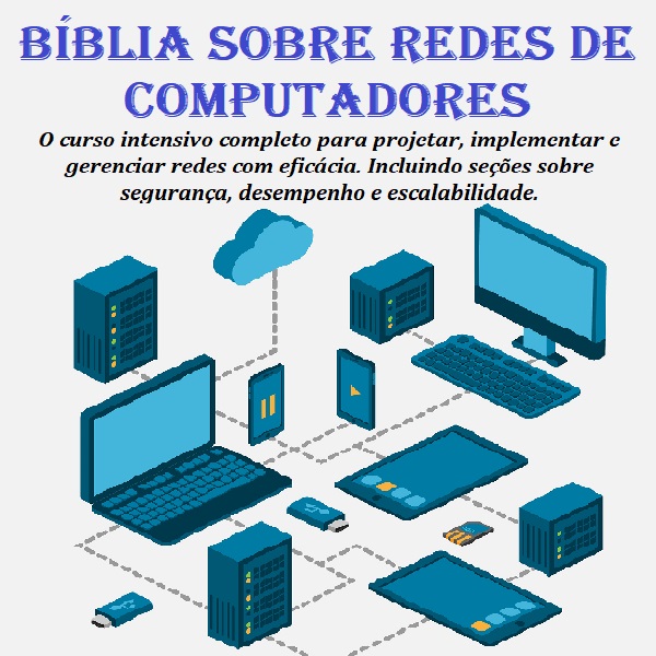 Bíblia sobre redes de computadores: [3 em 1] O curso intensivo completo ...