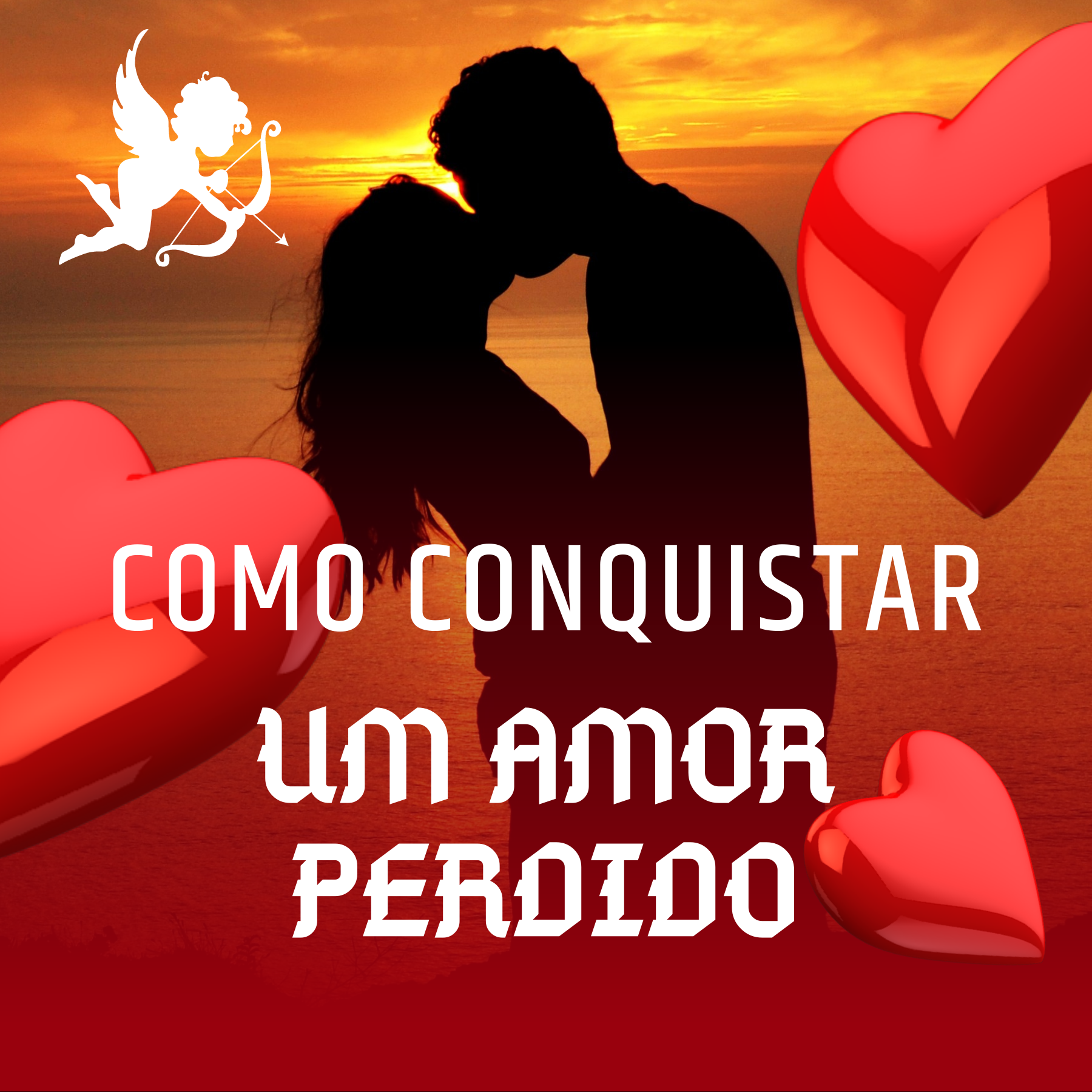 COMO CONQUISTAR UM AMOR PERDIDO - IMPÉRIO TS DIGITAL | Hotmart