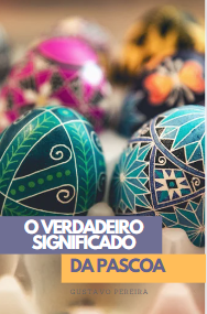 A verdadeira historia da Páscoa