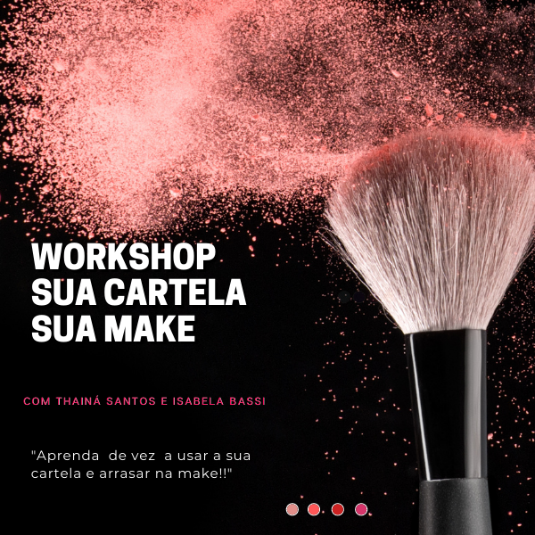 Workshop "Sua Cartela, Sua Make"
