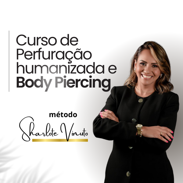 Formação Perfuração Humanizada e Body Piercing - Método Sharlote Vi...