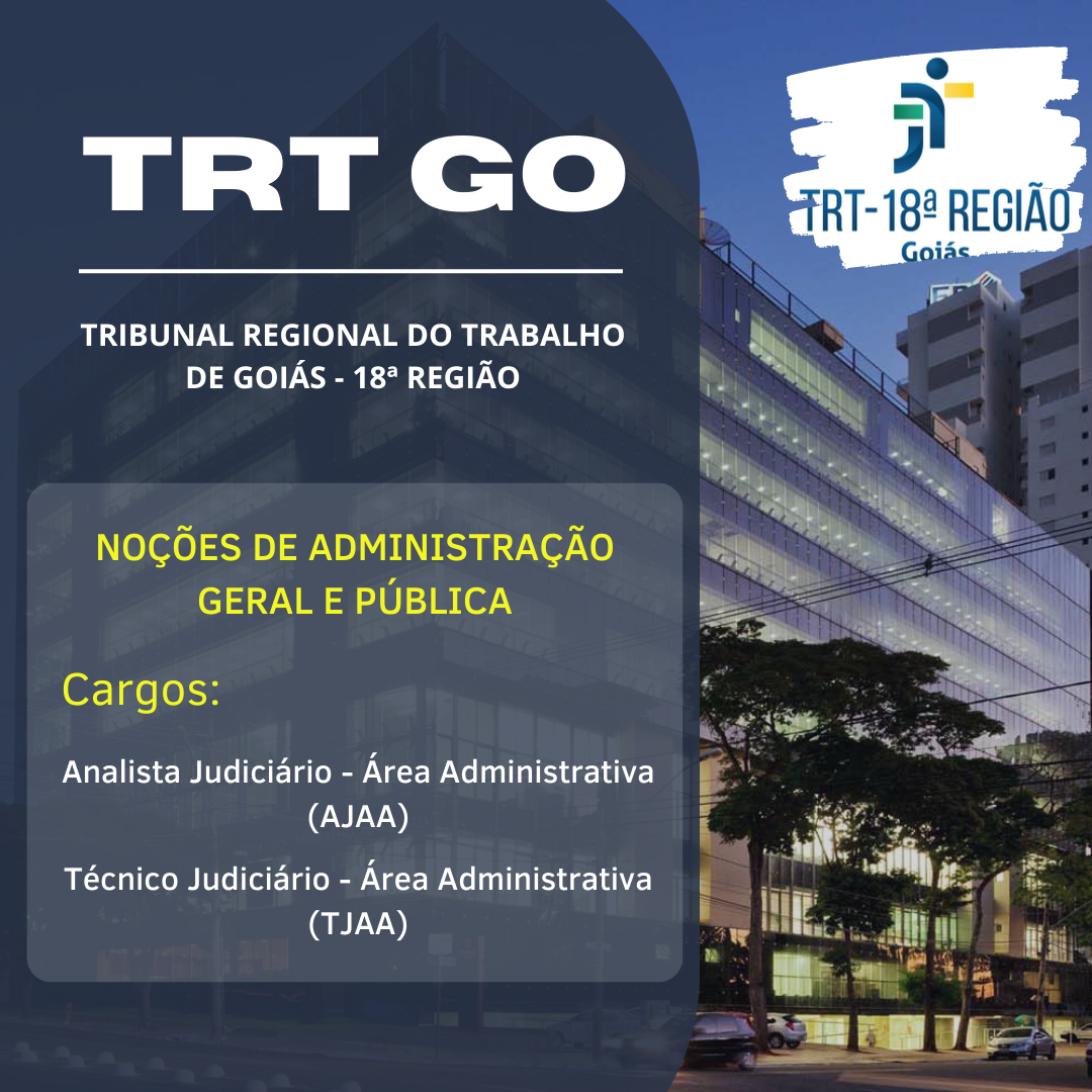 TRT GO - Administração Geral e Pública para os cargos de AJAA e TJAA