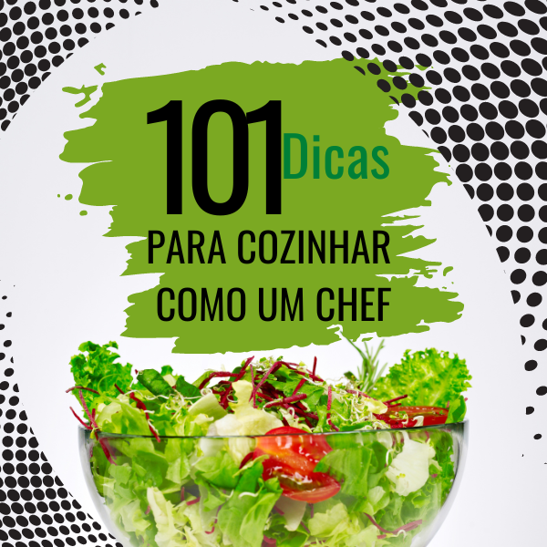 101 DICAS PARA COZINHAR COMO UM CHEFF