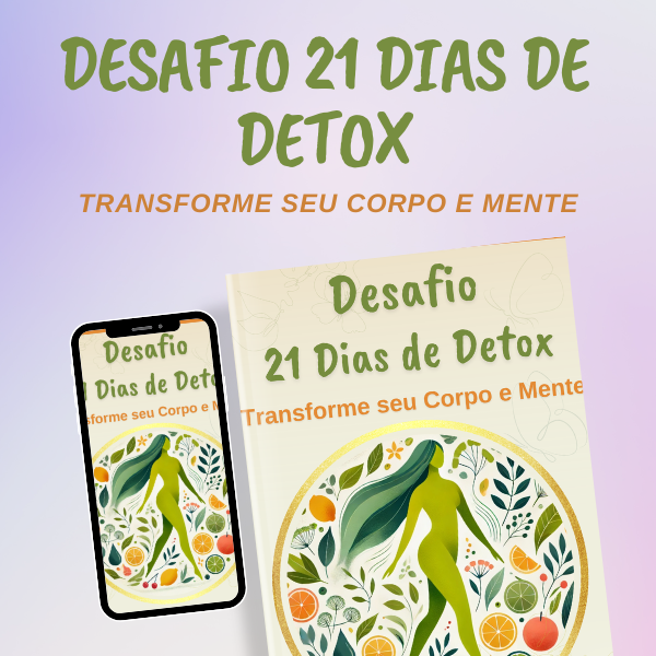 Desafio 21 dias de detox. Transforme seu corpo e mente. - Wainy Mor...
