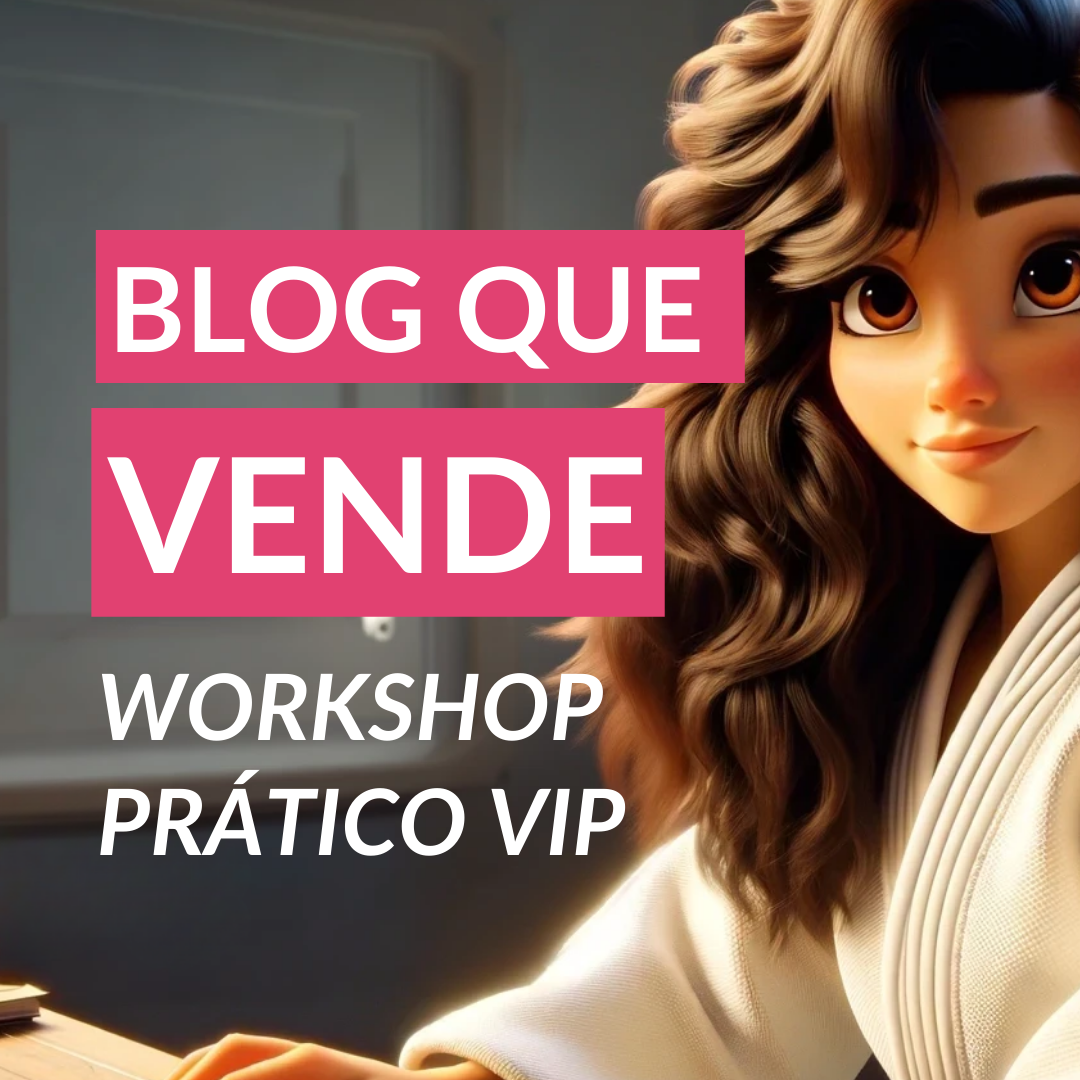BLOG QUE VENDE - WORKSHOP PRÁTICO VIP - Blogueira Inteligente | Hot...