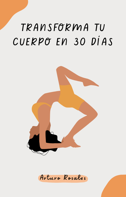 TRANSFORMA tu CUERPO en 30 DIAS - Arturo Sebastian Rosales Aguilar ...