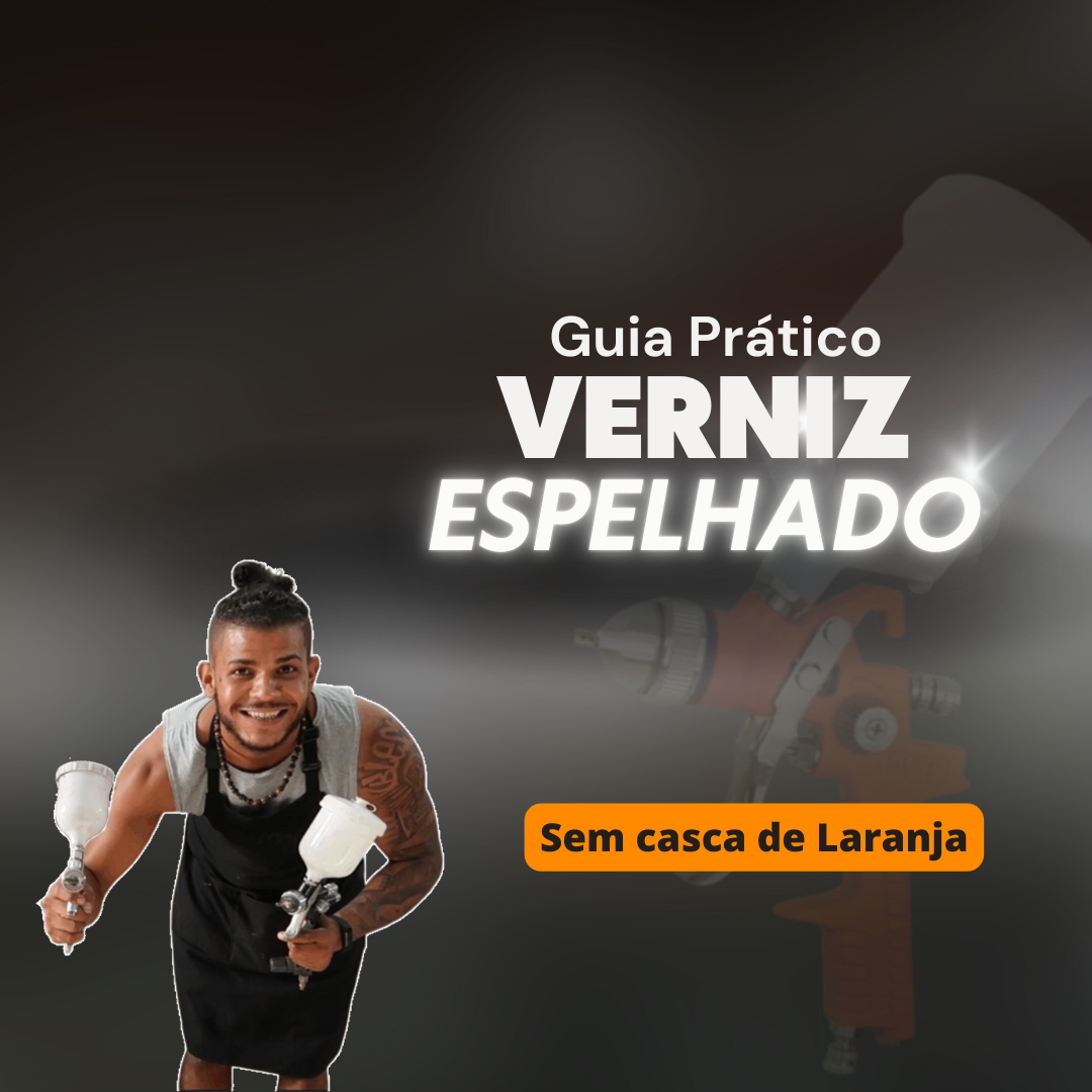 GUIA PRATICO DE APLICAÇÃO DE VERNIZ AUTOMOTIVO SEM CASCA DE LARANJA E ...