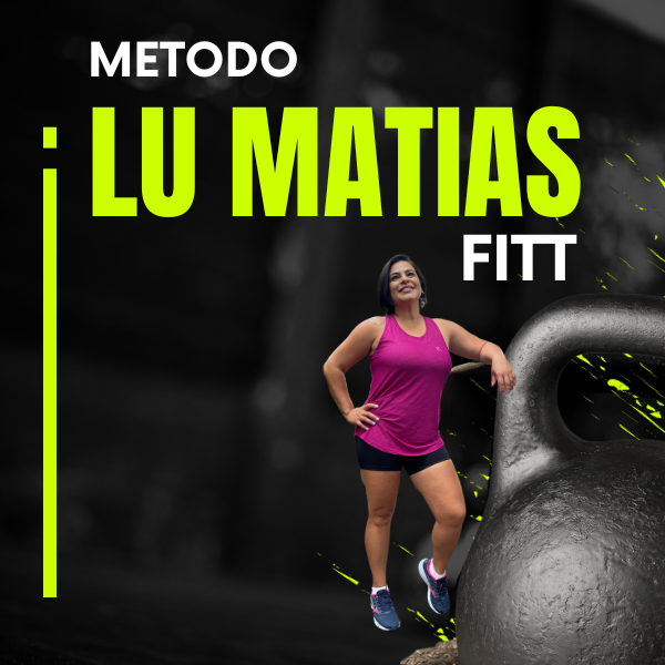 METODO LU MATIAS FIT - Luciana Matias de Rezende Soares | Hotmart