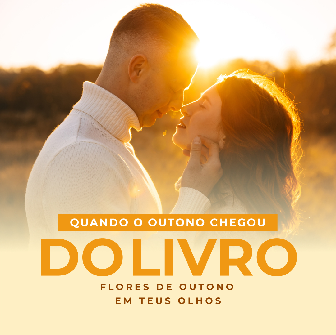 Quando o Outono Chegou do Livro Flores de Outono em Teus Olhos
