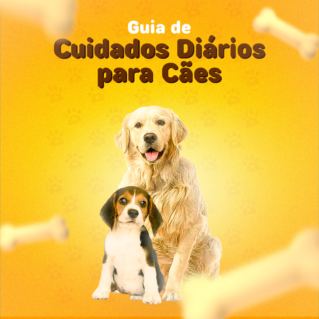 Guia de Cuidados Diários Para Cães