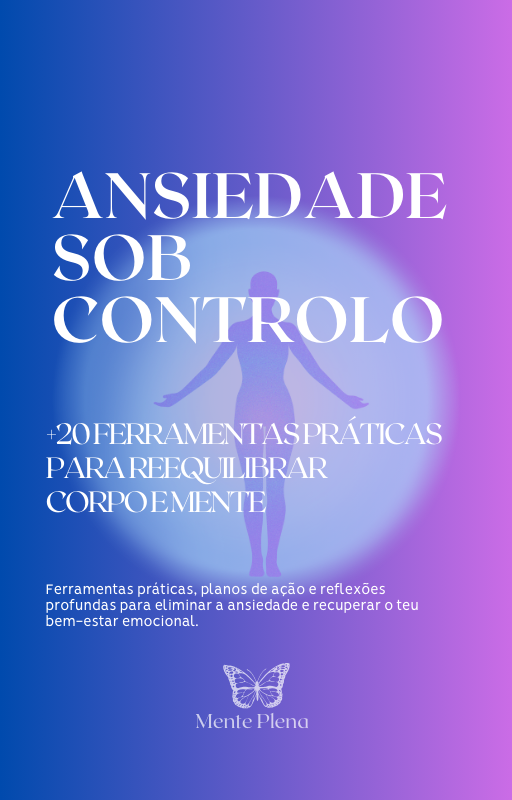 Ansiedade Sob Controlo - Mente Plena | Desbloqueia-te | Hotmart