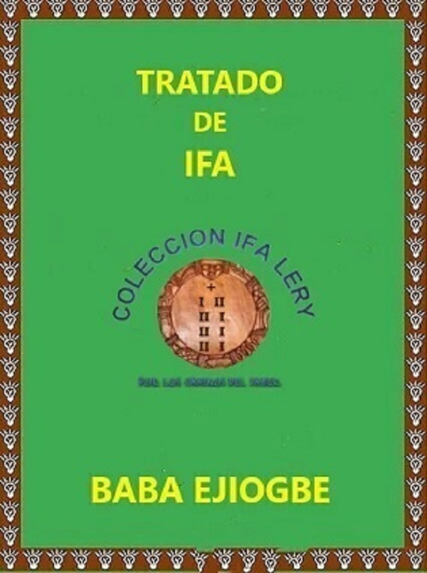 Tratado Enciclopédico de Ifa Baba Ejiogbe y sus Omolús - IfaLayeAwo...