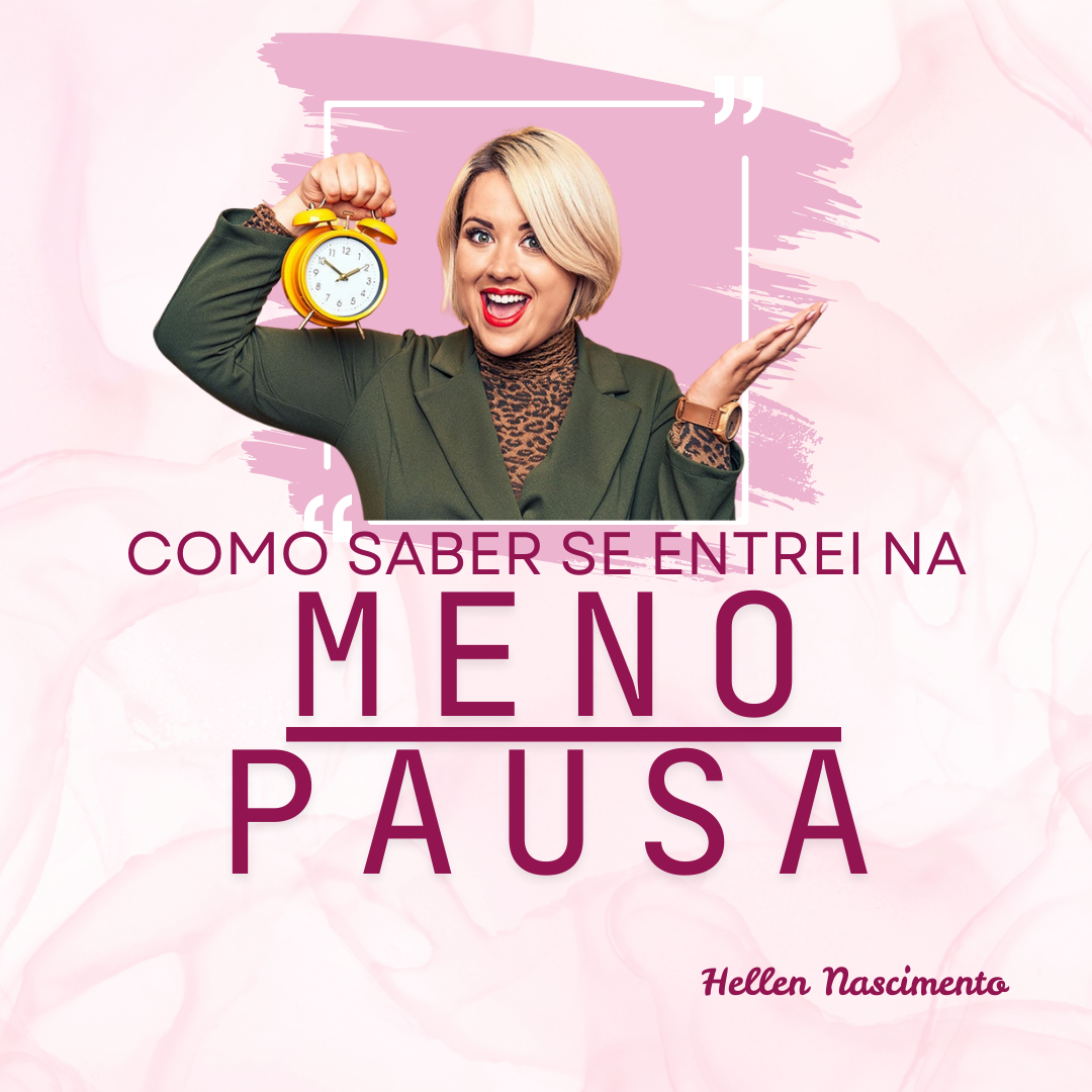 Como saber se entrei na Menopausa? - Hellen Nascimento | Hotmart